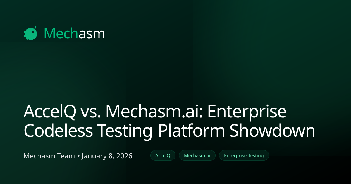 AccelQ vs. Mechasm.ai: Enterprise Codeless Testing Platform Showdown ...